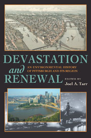 Devastation and Renewal: An Environmental History of Pittsburgh and its ...