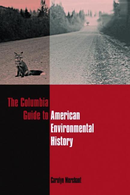 The Columbia Guide to American Environmental History | Environment ...