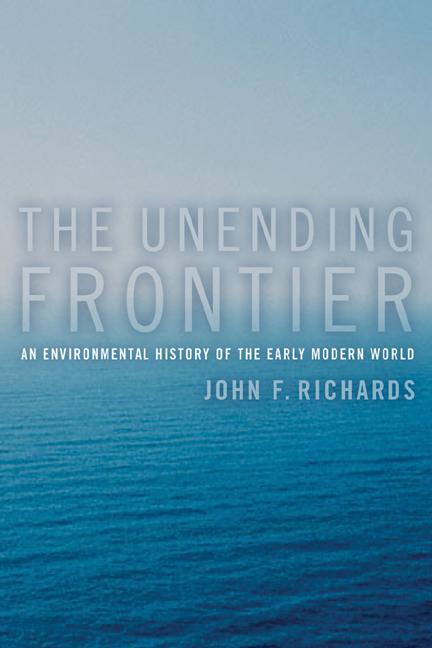 The Unending Frontier: An Environmental History of the Early Modern ...